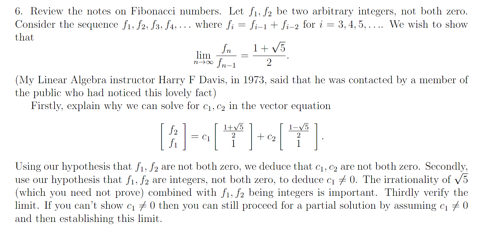 Solved 6. Review the notes on Fibonacci numbers. Let f1, $2 | Chegg.com