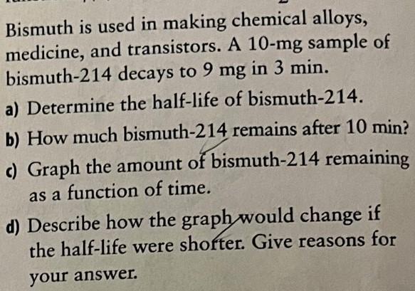 Solved Bismuth is used in making chemical alloys, medicine, | Chegg.com