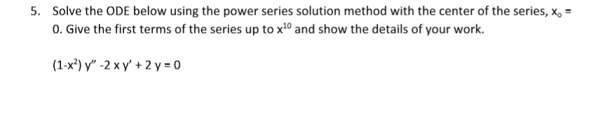 Solved 5. Solve the ODE below using the power series | Chegg.com