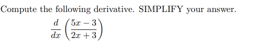 Solved Compute the following derivative. SIMPLIFY your | Chegg.com