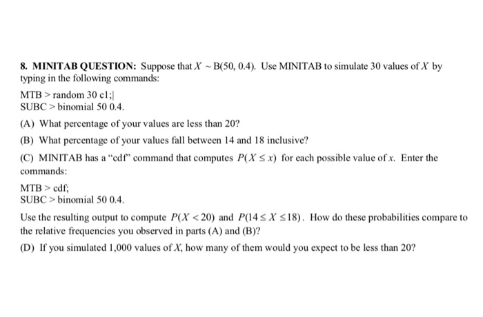 Solved 8. MINITAB QUESTION: Suppose that X B(50, 0.4). Use | Chegg.com