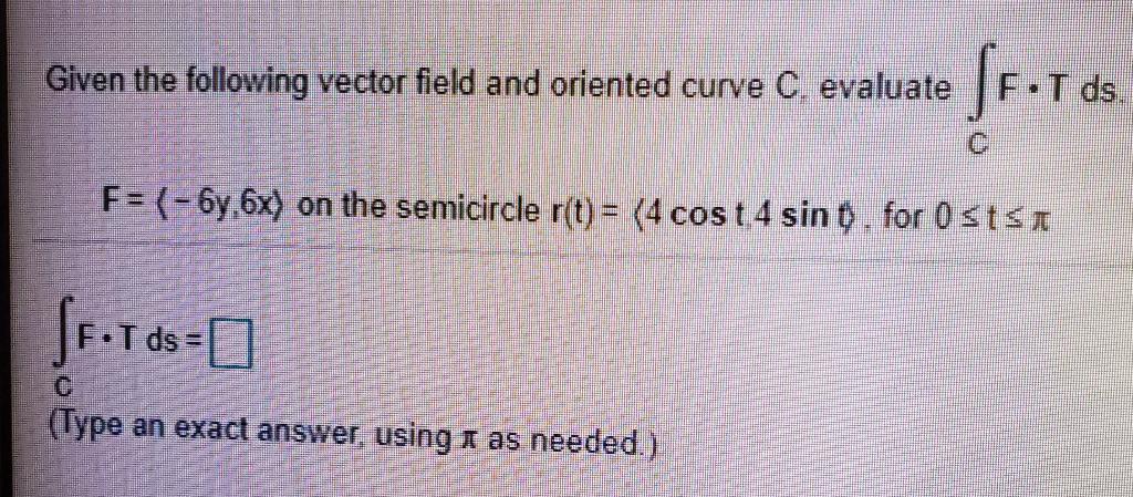 Solved Given the following vector field and oriented curve | Chegg.com