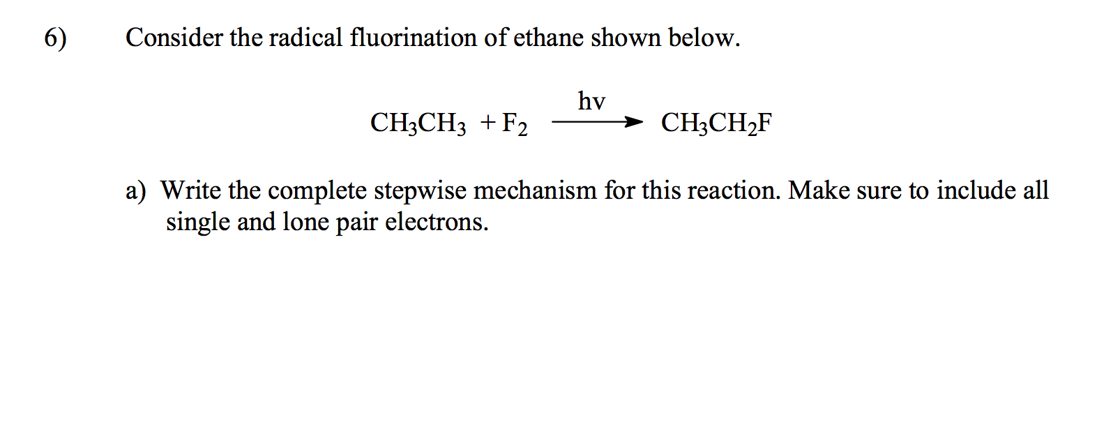 Solved 6 Consider the radical fluorination of ethane shown | Chegg.com