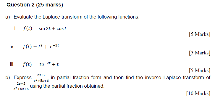 Solved Question 2 (25 marks) a) Evaluate the Laplace | Chegg.com