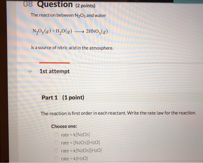 Solved 8 Question (2 points) The reaction between N205 and | Chegg.com