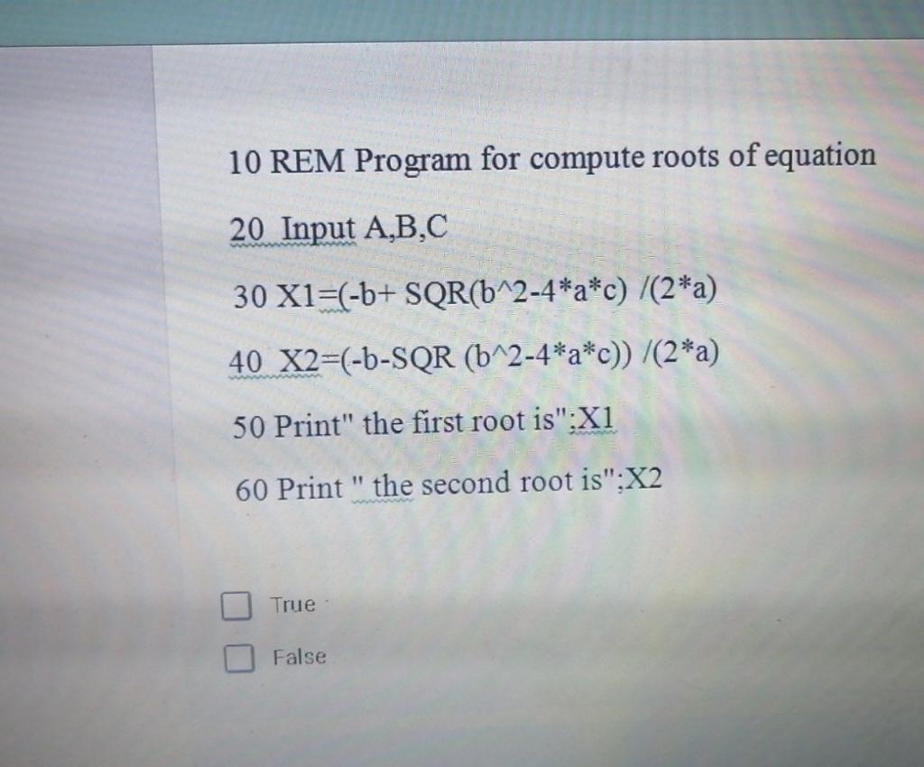 Solved 10 REM Program for compute roots of equation 20 Input | Chegg.com