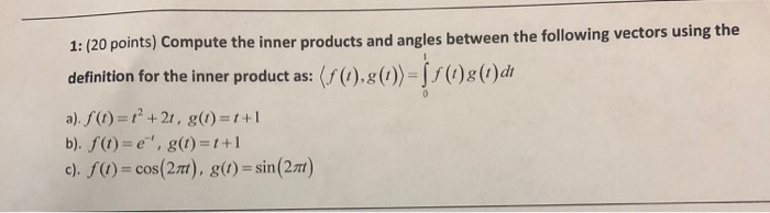 Solved 1:(20 points) Compute the inner products and angles | Chegg.com
