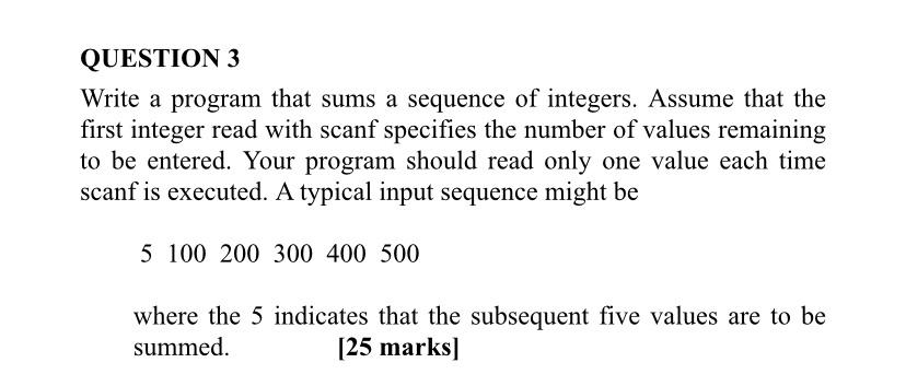 Solved QUESTION 3 Write a program that sums a sequence of | Chegg.com