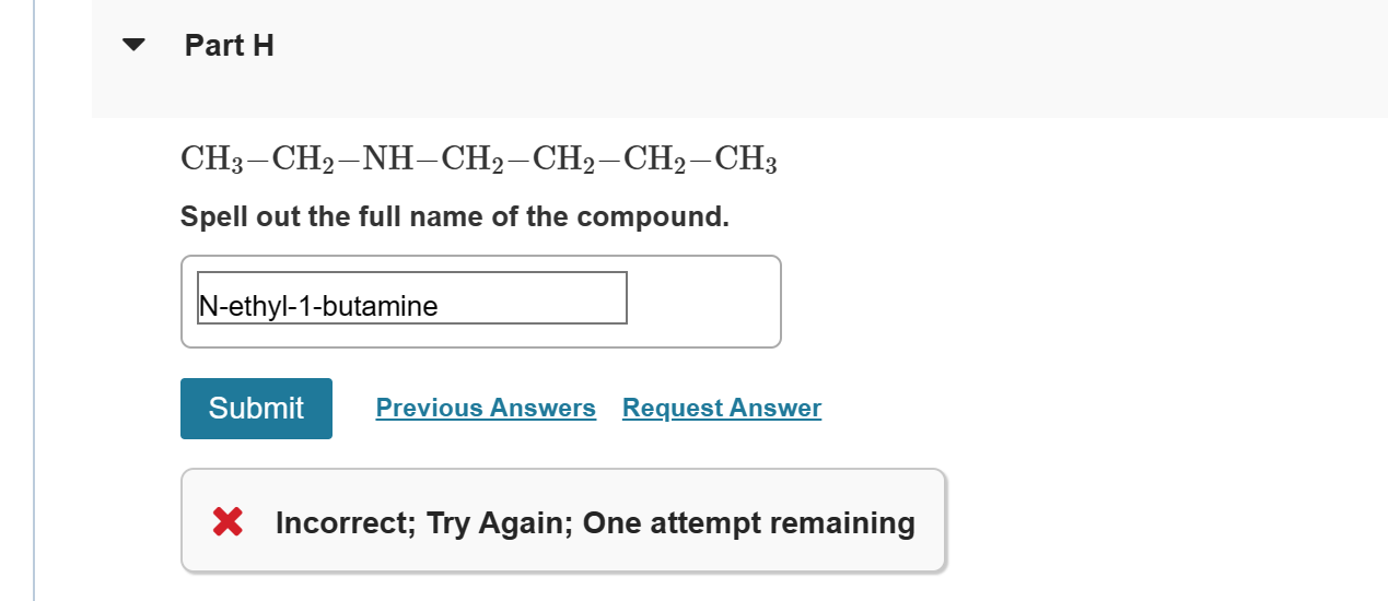 Solved CH3−CH2−NH−CH2−CH2−CH2−CH3 Spell out the full name of | Chegg.com