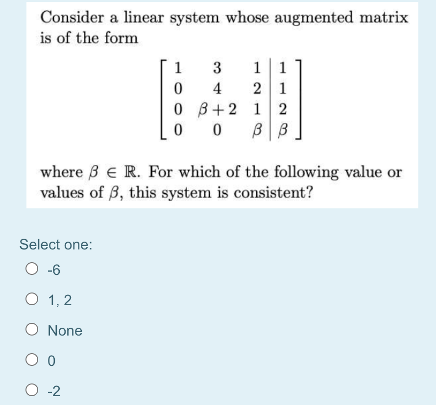 Solved Consider a linear system whose augmented matrix is of | Chegg.com