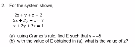 Solved 2. For the system shown, 2x+y+z=25x+Ey−z=7x+2y+3z=1 | Chegg.com