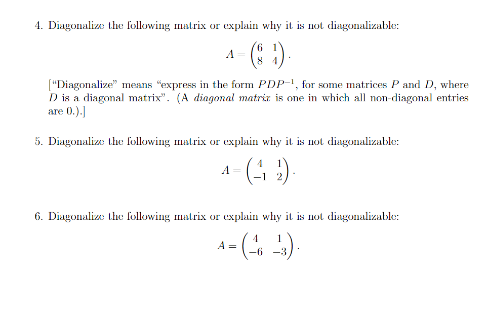 Solved 4. Diagonalize the following matrix or explain why it | Chegg.com