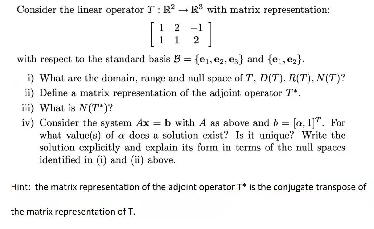 Solved Consider the linear operator T: R2 R3 with matrix | Chegg.com