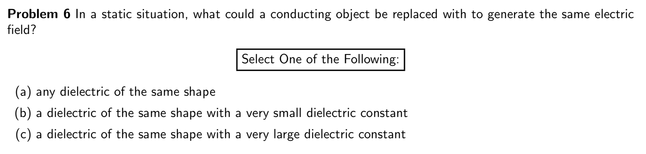 Solved Problem 6 In a static situation, what could a | Chegg.com