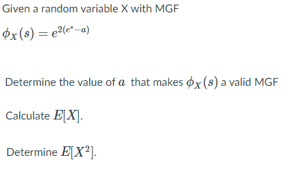 Solved Given a random variable X with MGF ºx(8) = e2(e"-a) | Chegg.com