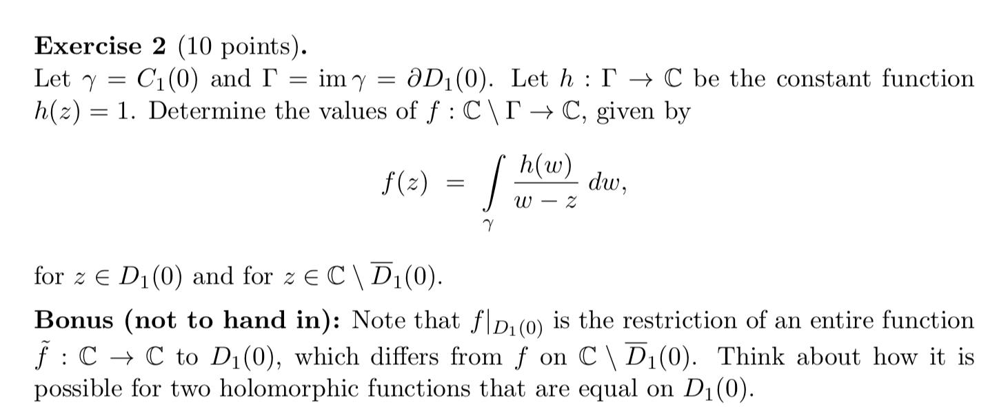 Solved Exercise 2 (10 points). Let γ=C1(0) and Γ=imγ=∂D1(0). | Chegg.com