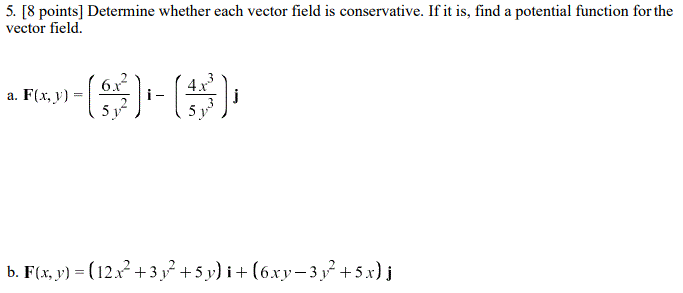 Solved 5. [8 points] Determine whether each vector field is | Chegg.com