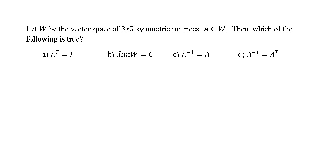 Solved Let W be the vector space of 3x3 symmetric matrices, | Chegg.com