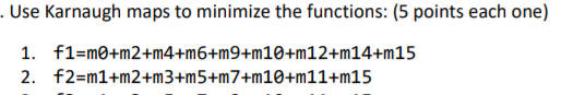 Solved Use Karnaugh maps to minimize the functions: (5 | Chegg.com