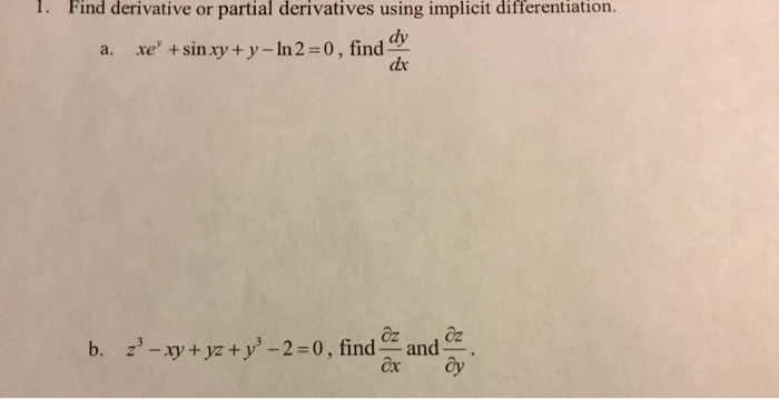 Solved Find derivative or partial derivatives using implicit | Chegg.com