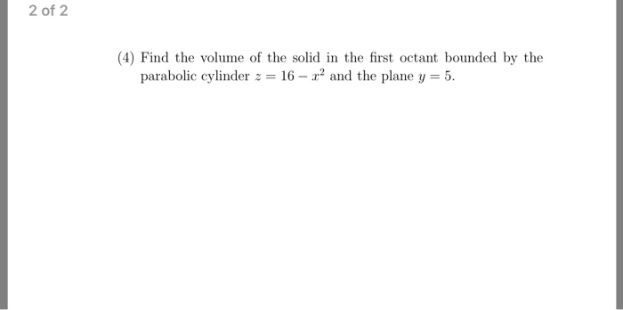 Solved Find the volume of the solid in the first octant | Chegg.com