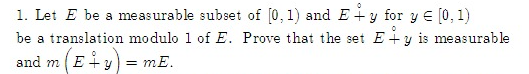 Solved 1. Let E be a measurable subset of [0,1) and E+y for | Chegg.com