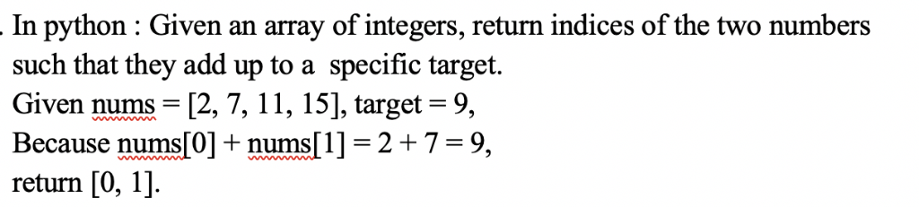 Solved In python: Given an array of integers, return indices | Chegg.com