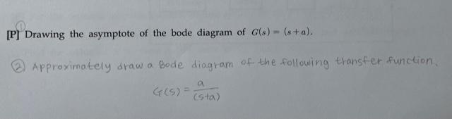 Solved [P] Drawing the asymptote of the bode diagram of | Chegg.com