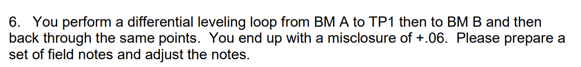 Solved 6. You perform a differential leveling loop from BM A | Chegg.com