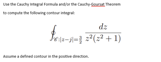 Solved Use the Cauchy Integral Formula and/or the | Chegg.com