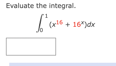 Solved Evaluate the integral. ∫01(x16+16x)dx | Chegg.com