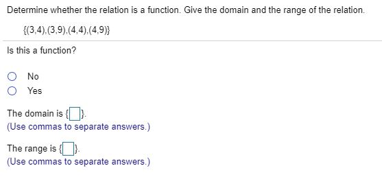 Solved Determine whether the relation is a function. Give | Chegg.com