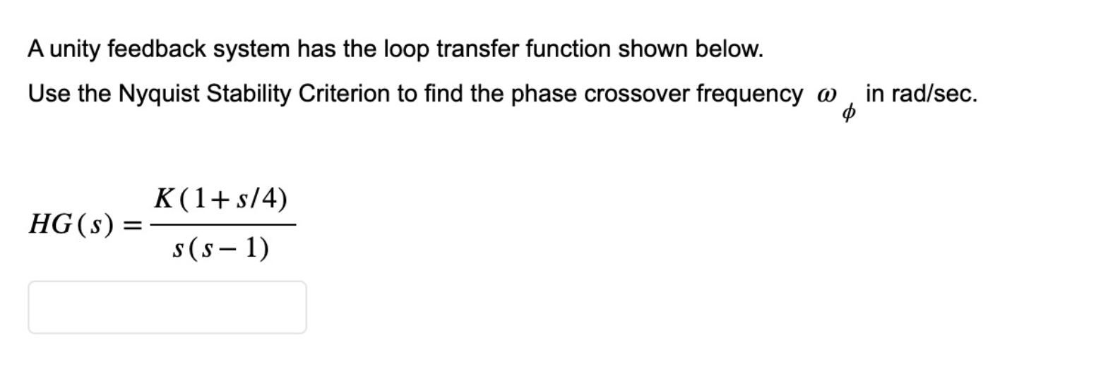 Solved A unity feedback system has the loop transfer | Chegg.com