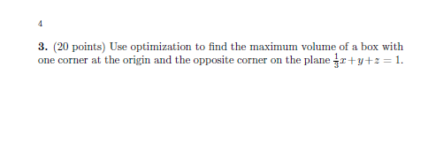 Solved 3. (20 points) Use optimization to find the maximum | Chegg.com