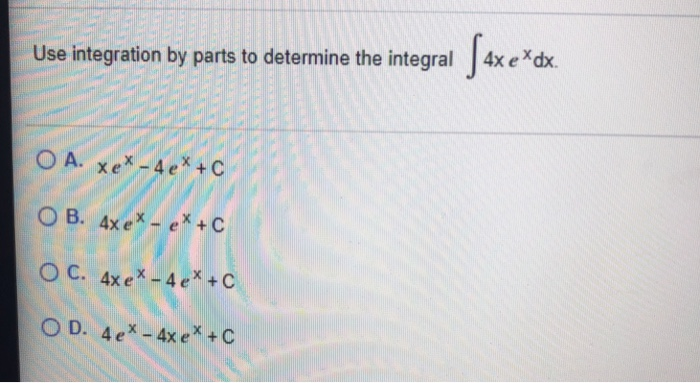 Use integration by parts to determine the integral 4x | Chegg.com