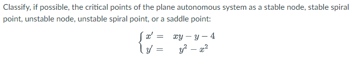 Solved Classify, if possible, the critical points of the | Chegg.com