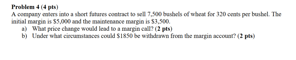 Solved Problem 4 (4 pts) A company enters into a short | Chegg.com
