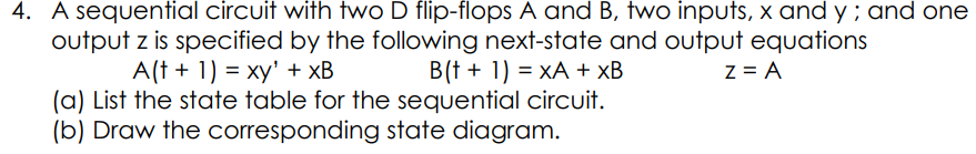 Solved 4. A sequential circuit with two D flip-flops A and | Chegg.com