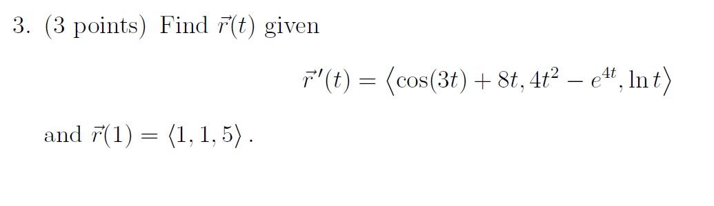 Solved 3. (3 points) Find r(t) given | Chegg.com