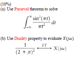 Solved (10%) (a) Use Parseval theorem to solve sinº (TTT) dt | Chegg.com
