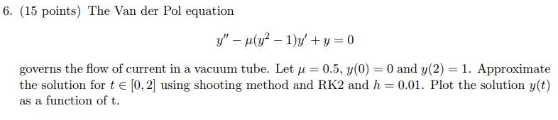 Solved 6. (15 points) The Van der Pol equation | Chegg.com