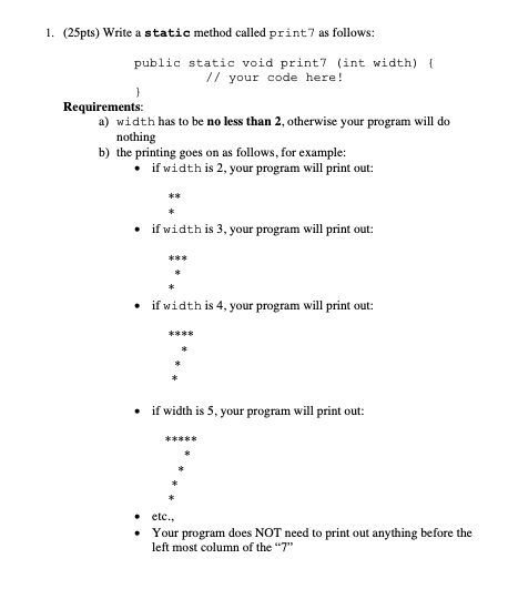 Solved (25pts) Write a static method called print7 as | Chegg.com