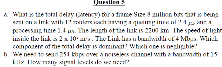 Solved Question 5 and a a. What is the total delay (latency) | Chegg.com