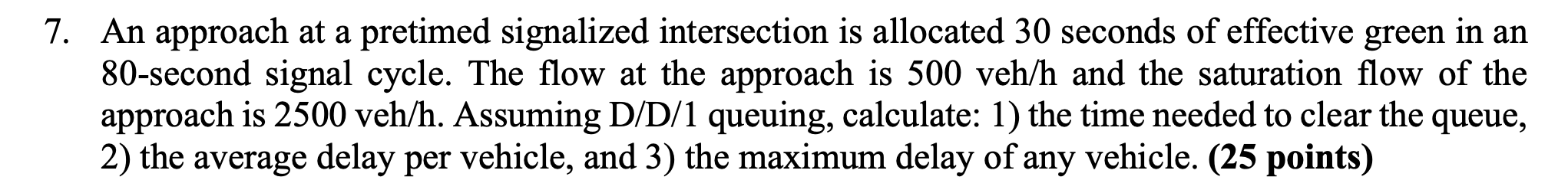 Solved 7. An approach at a pretimed signalized intersection | Chegg.com