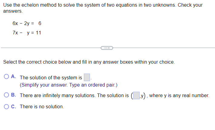 Solved Use the echelon method to solve the system of two | Chegg.com