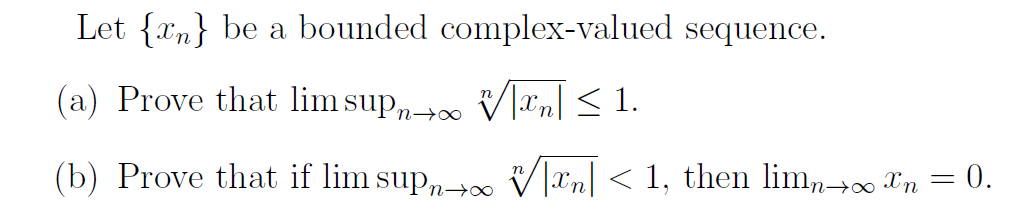 Solved Let {Xn} be a bounded complex-valued sequence. (a) | Chegg.com