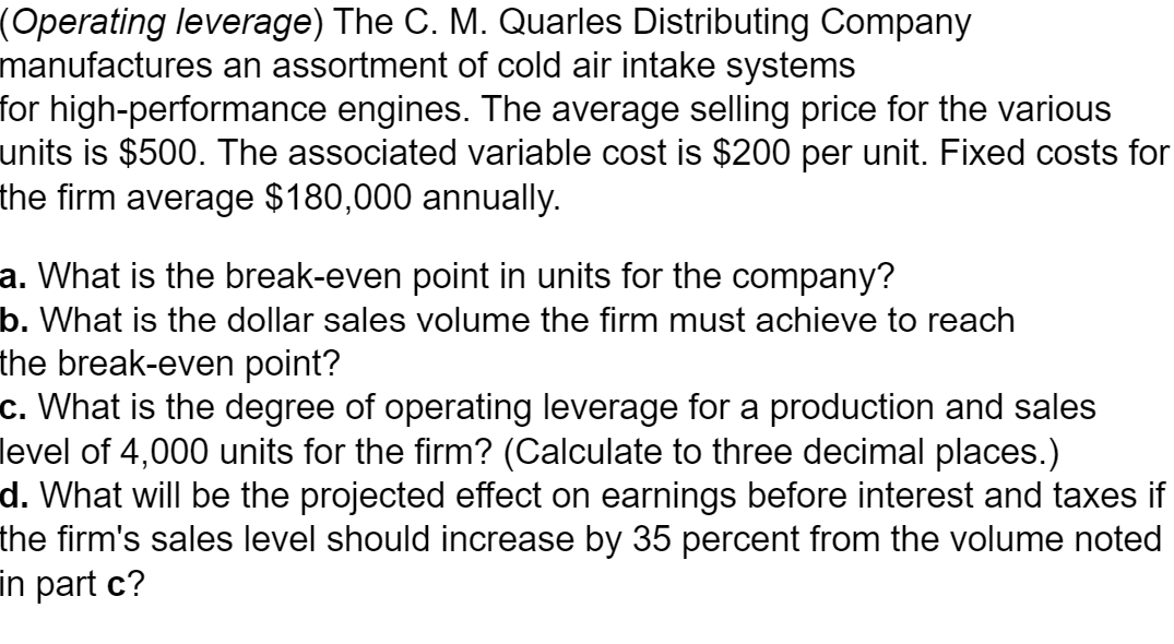 Solved (Operating leverage) The C. M. Quarles Distributing | Chegg.com