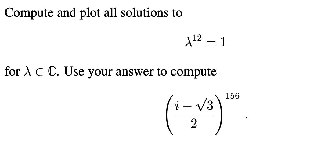 Solved Compute and plot all solutions to λ12=1 for λ∈C. Use | Chegg.com