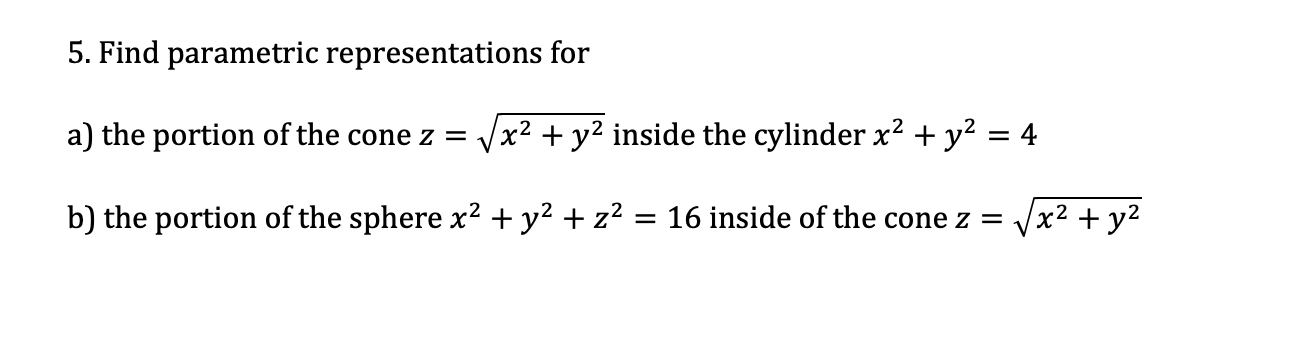 Solved 5. Find parametric representations for a) the portion | Chegg.com