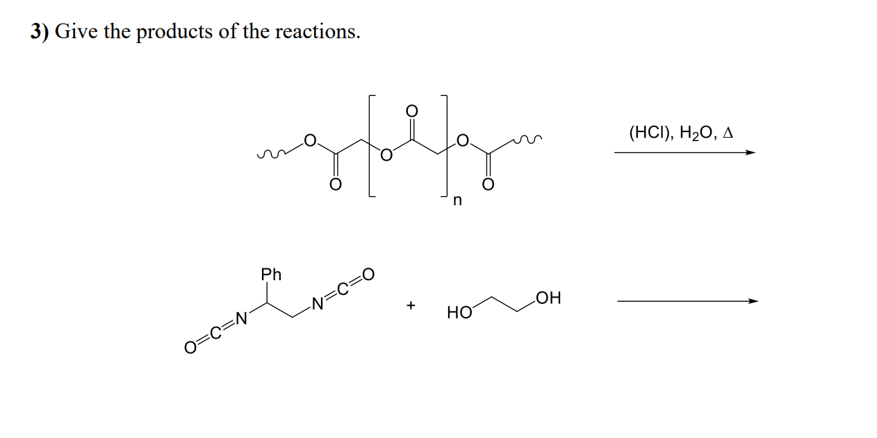 Solved 3) Give the products of the reactions. (HCl),H2O,Δ + | Chegg.com